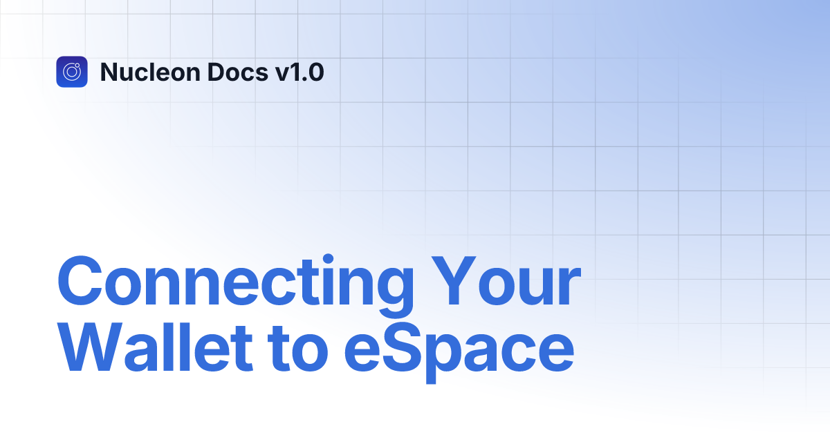 Connecting Your Wallet to eSpace | Nucleon Docs v1.0