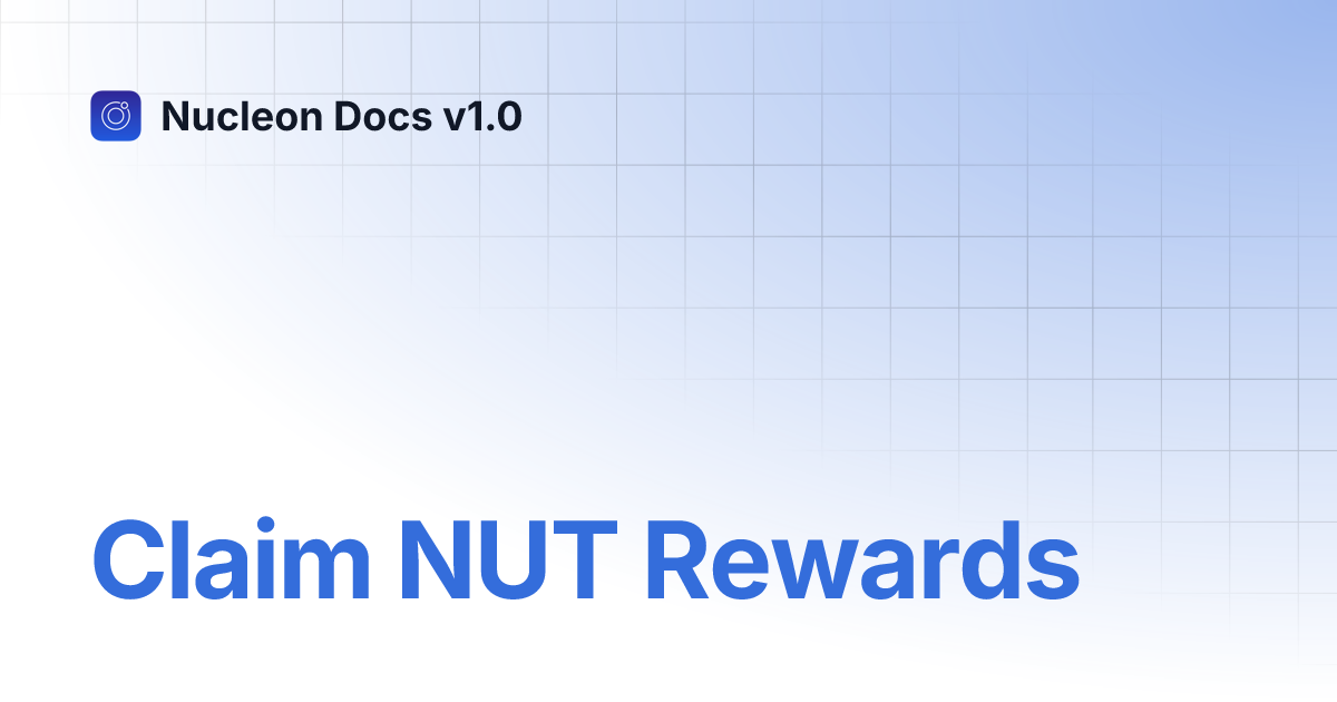 Claim NUT Rewards | Nucleon Docs v1.0